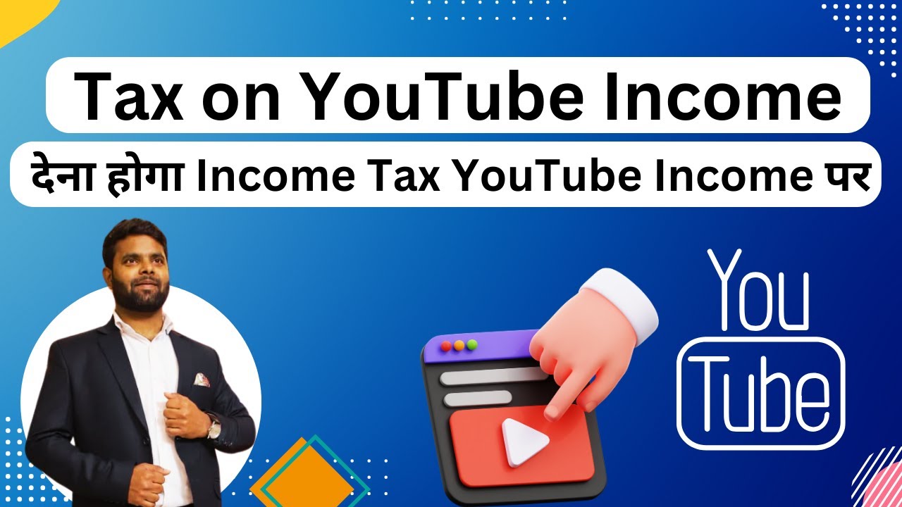 Tax on YouTube Income | Income tax on YouTube Income Detailed Analysis ...
