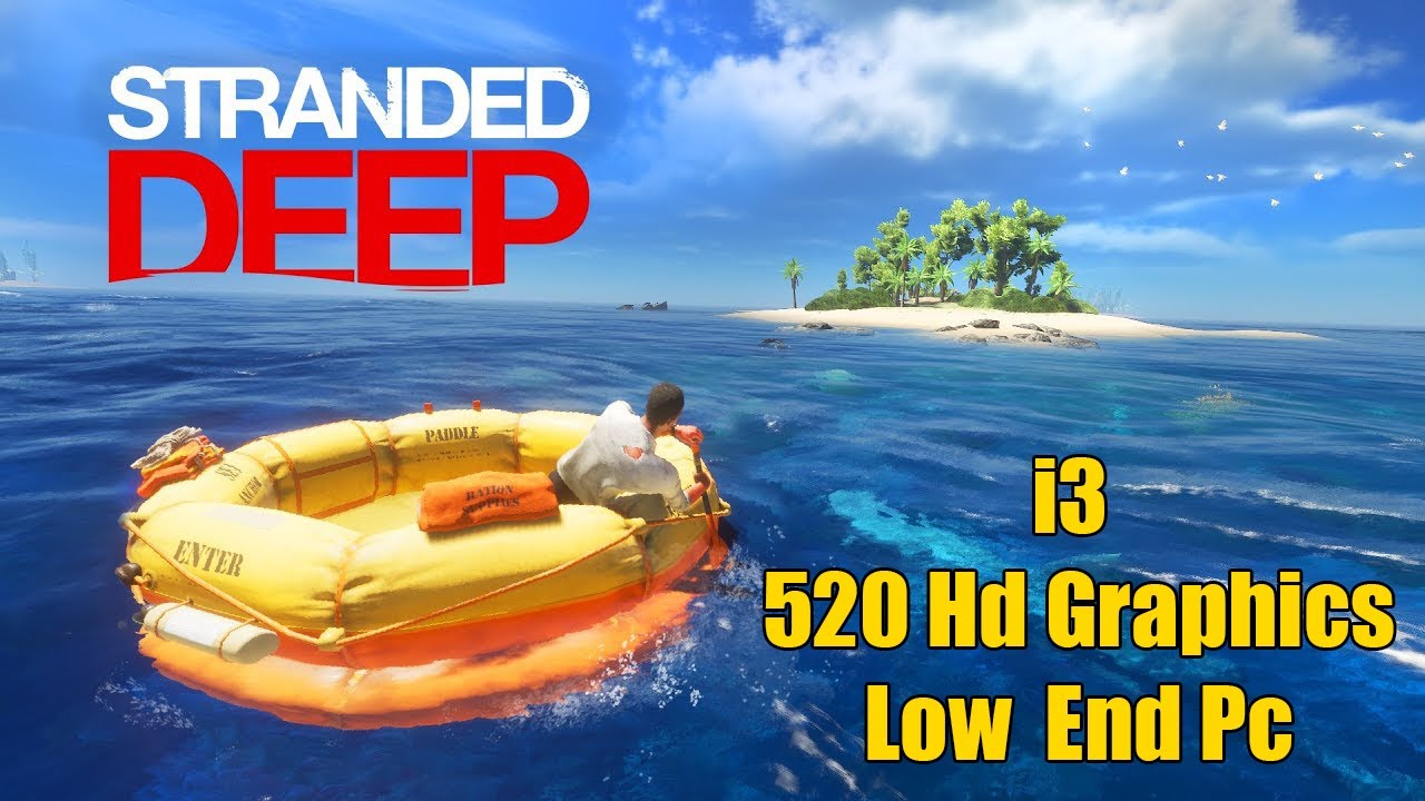 Stranded Deep | i3 6006u 8 Gb Ram 520 Hd Graphics | Low Ended PC | # ...