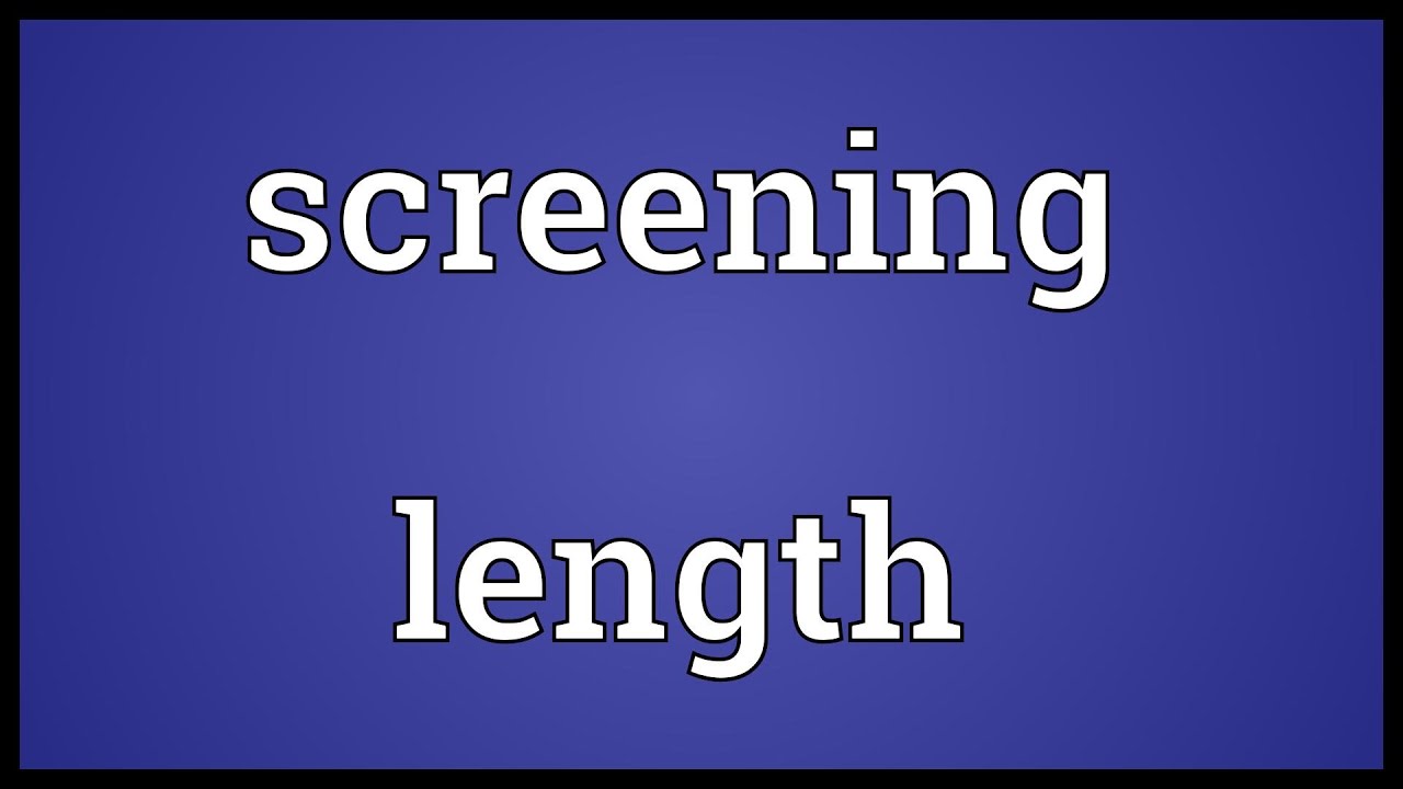 Screening Length Meaning YouTube screening-length-meaning-youtube