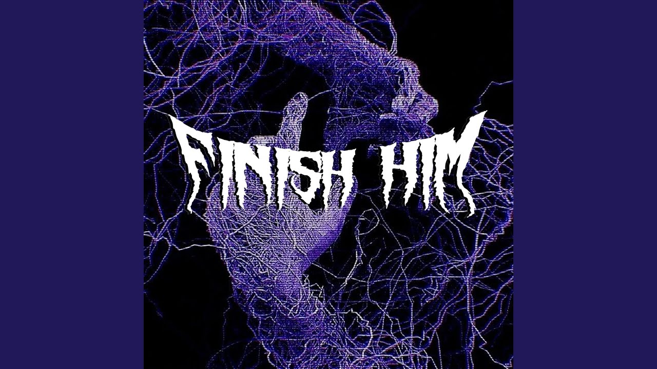 Finish Him Youtube Music