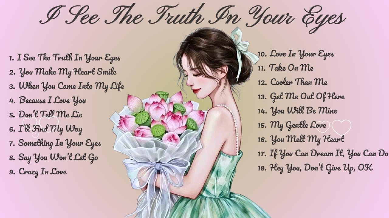 I See The Truth In Your Eyes🌸Songs Playlist🌻 Love Song🍃Official Music ...