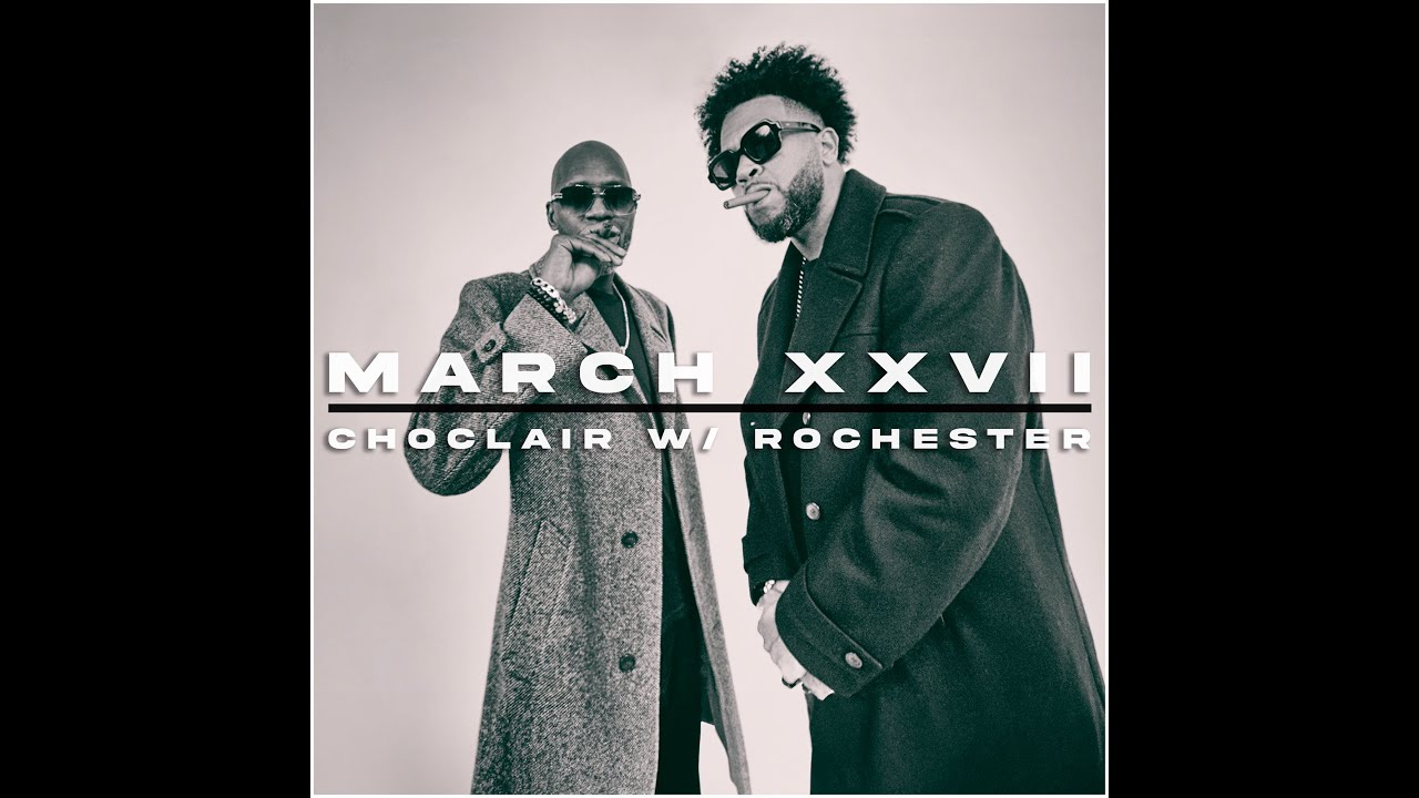 CHOCLAIR W/ ROCHESTER - "MARCH XXVII" (Official Video) - YouTube