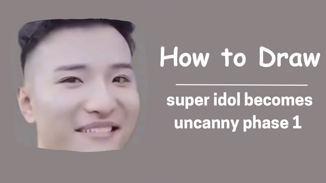How to Draw Super Idol becoming uncanny Phase 1 - YouTube