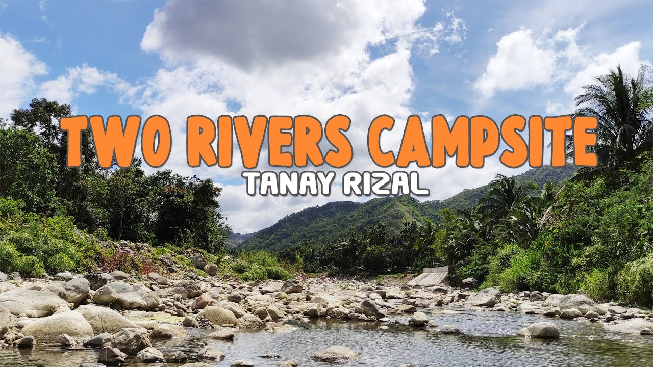 TWO RIVERS CAMPSITE Tanay Rizal | Full Video - YouTube