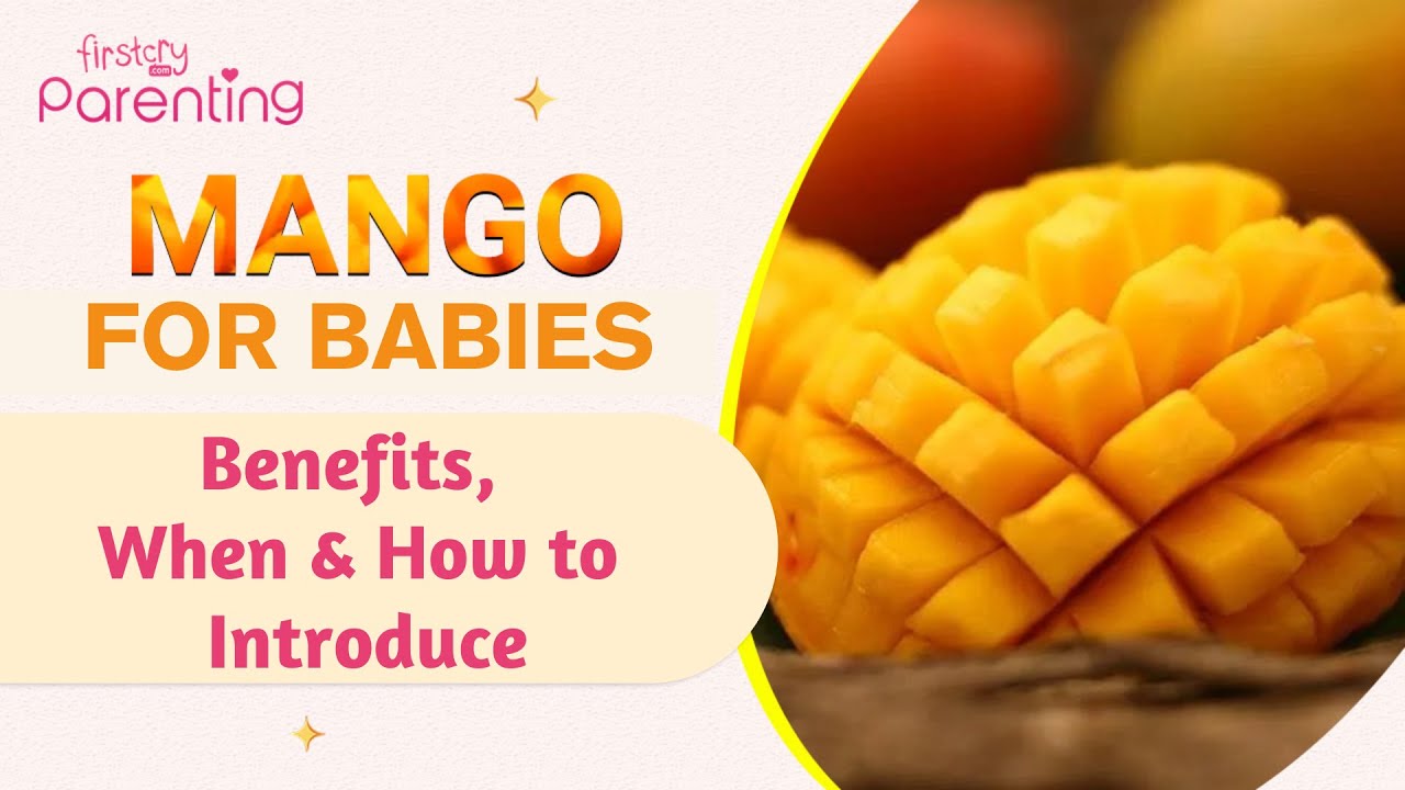 Mango for Babies - When to Introduce, Benefits and Recipes - YouTube