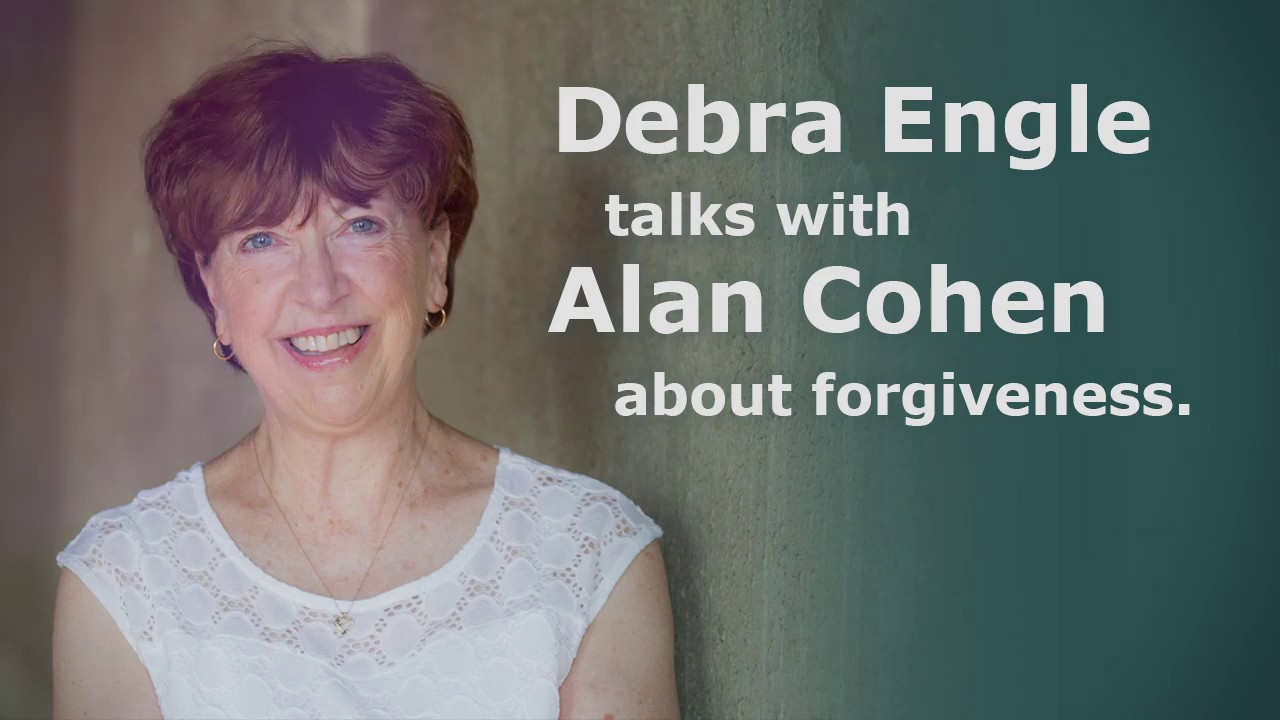 Debra Engle Talks to Alan Cohen About Forgiveness - YouTube