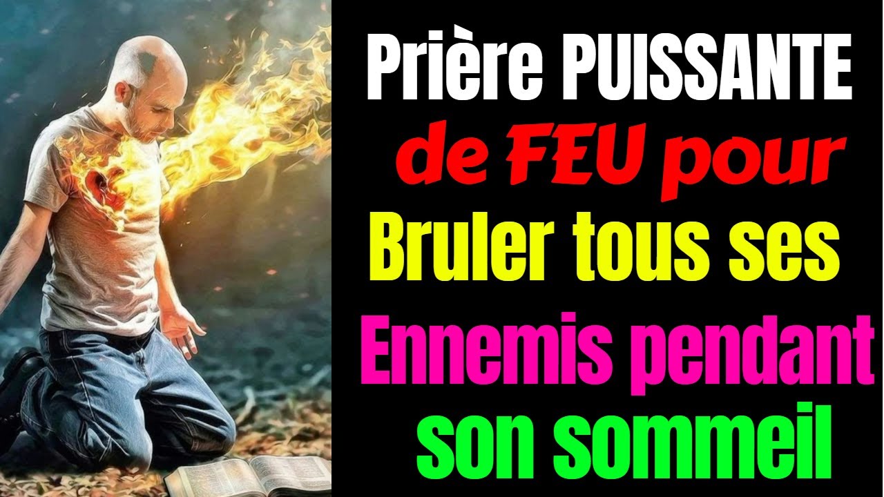 Dormez avec la Parole de Dieu (Prière Puissante de Feu pour Brûler ses ...
