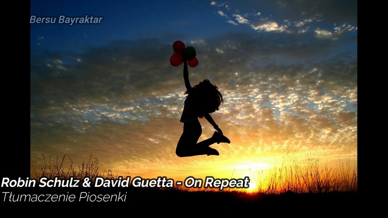 Robin Schulz & David Guetta - On Repeat Tłumaczenie Piosenki - YouTube