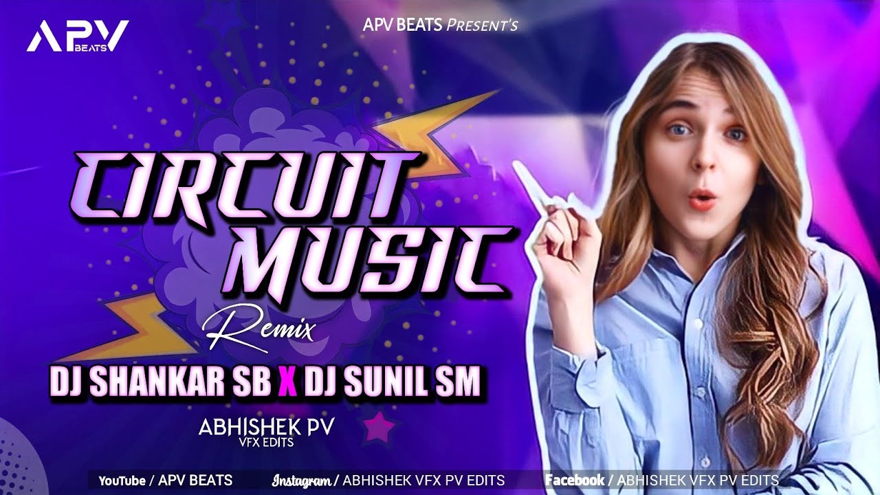 Circuit Music Remaster | EDM Remix | Dj Shankar Sb X Dj Sunil Sm | APV ...