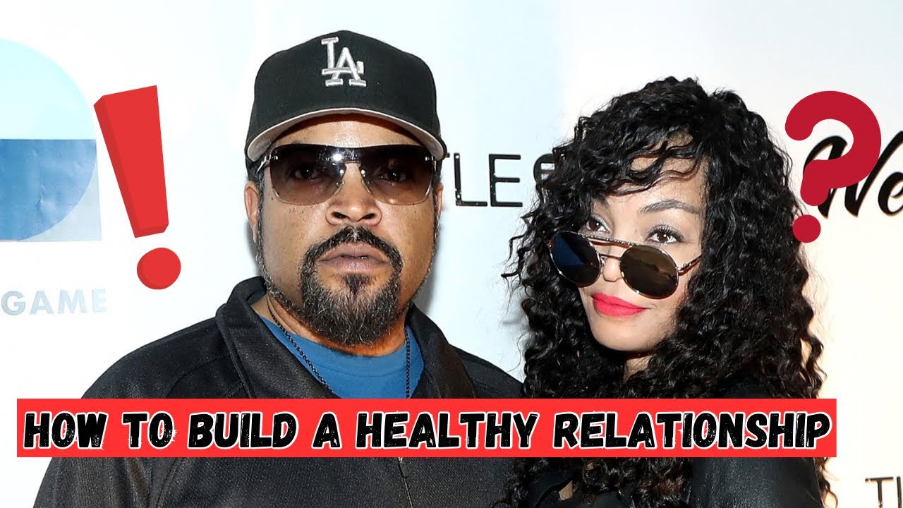 Ice cube speaks about how to build a healthy relationship - YouTube
