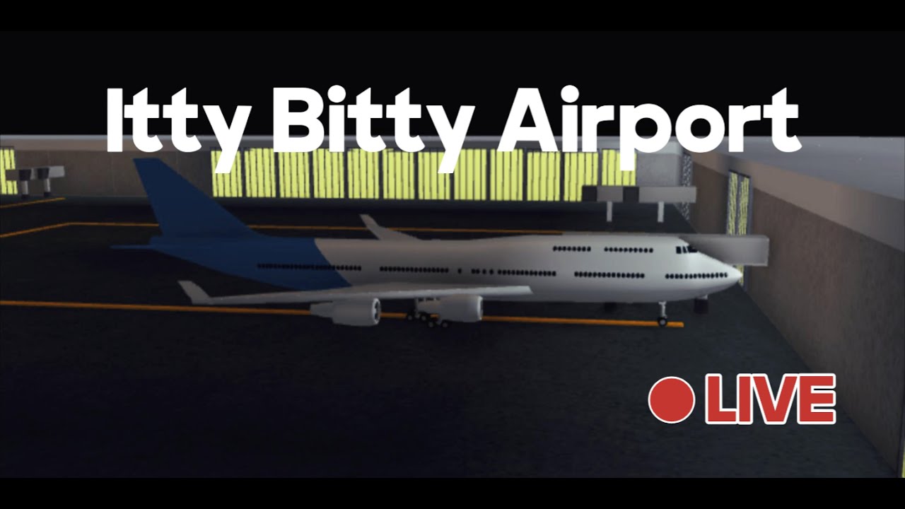 Itty Bitty Airport LIVE🔴 - YouTube