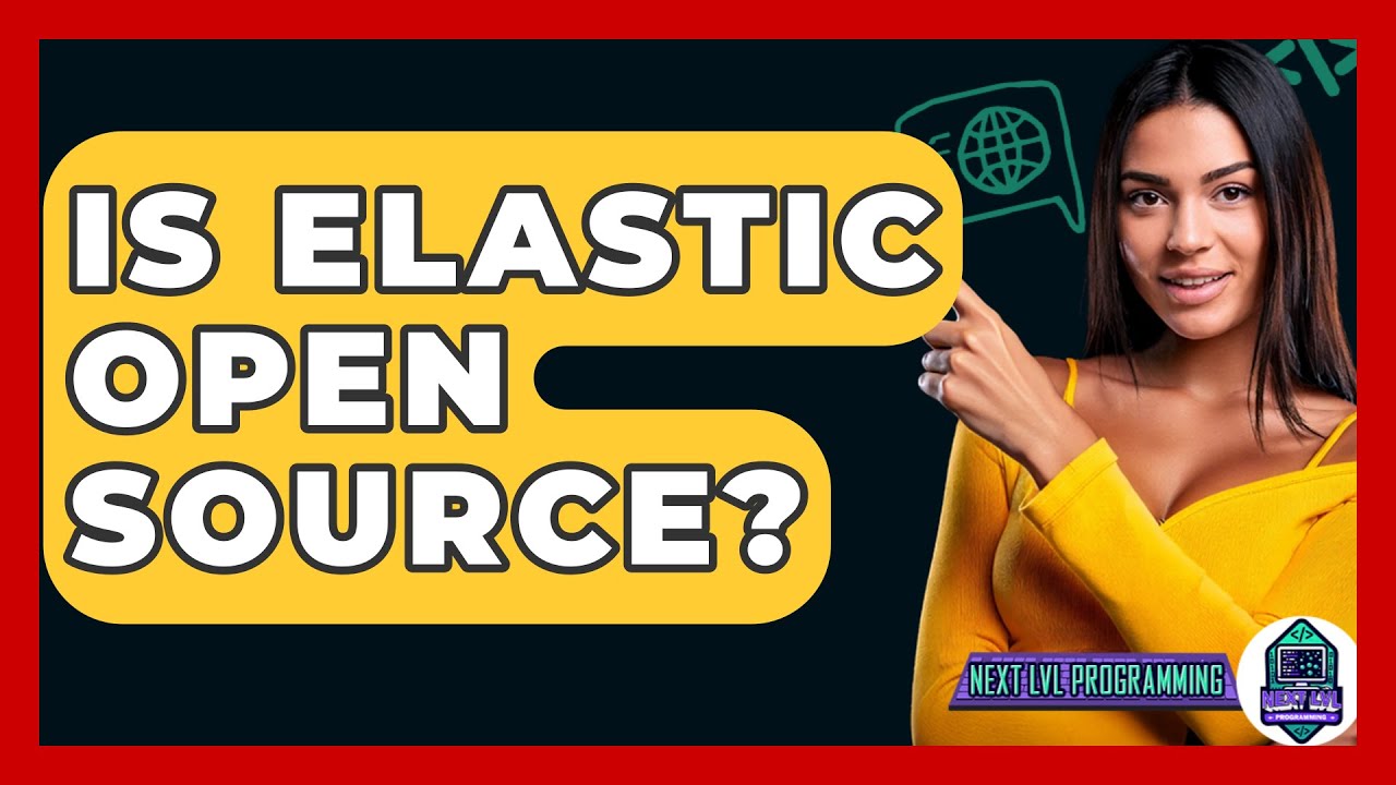 Is Elastic Open Source? - Next LVL Programming - YouTube