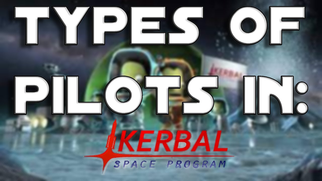 Types of pilots in KSP!!! - YouTube