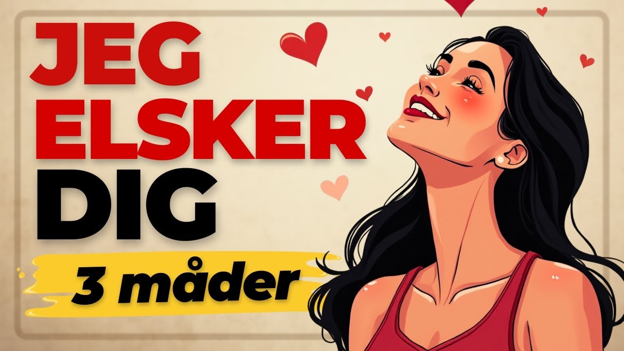Sådan siger du ‘Jeg elsker dig’ på dansk – enkelt forklaret (A1–A2 ...