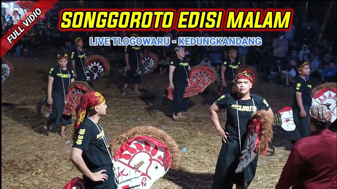 SONGGOROTO EDISI MALAM‼️LIVE TLOGOWARU - KEDUNGKANDANG - YouTube