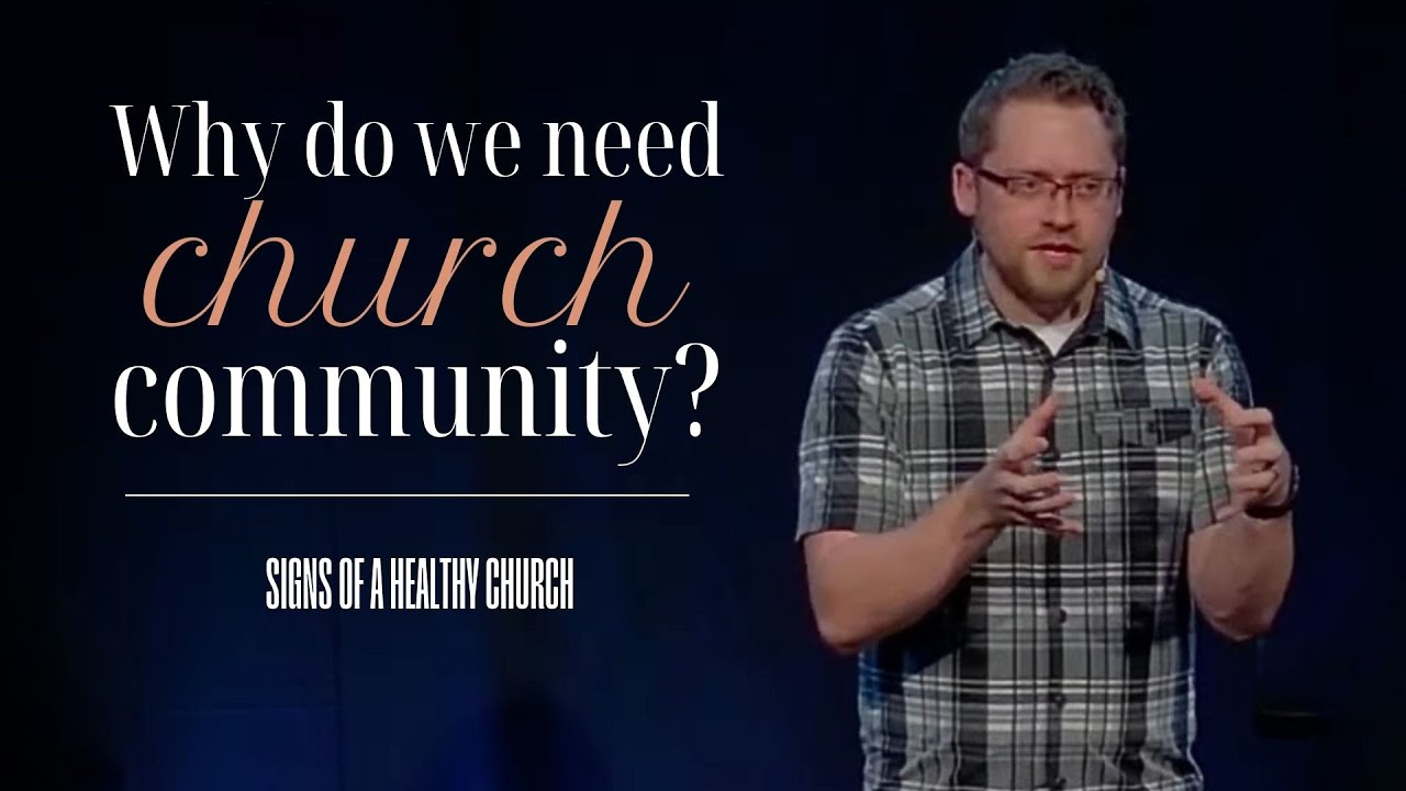 Why Do We Need Church Community? - YouTube