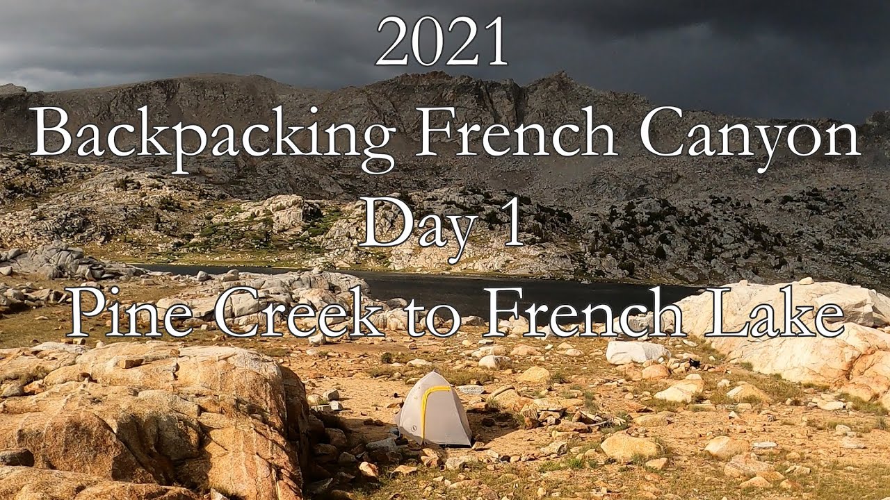 2021 Backpacking French Canyon - Day 1 Pine Creek to French Lake John ...