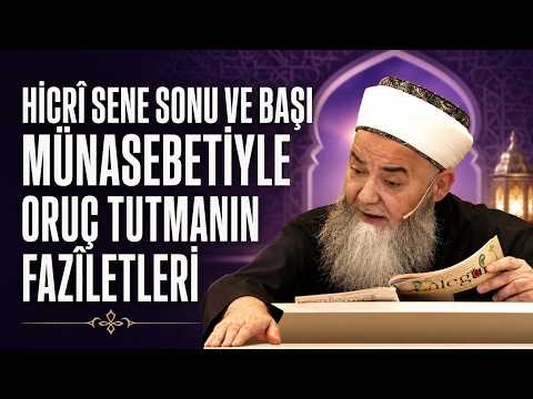 Hicrî Sene Sonu ve Başı Münasebetiyle Oruç Tutmanın Fazîletleri