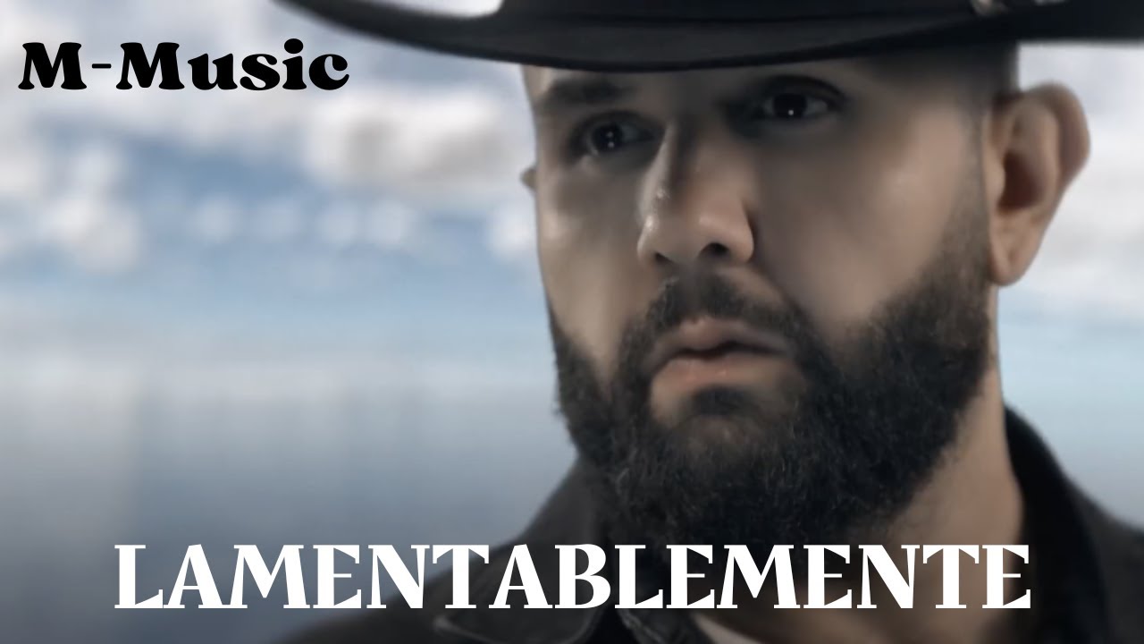 Carín León - Pepe Aguilar - Lamentablemente [Video Official] @M-Music ...