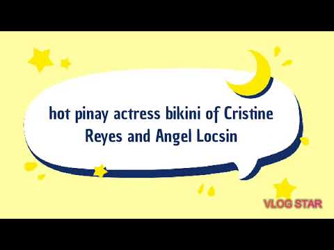 Hot pinay actress bikini photos of Cristine reyes and Angel locsin