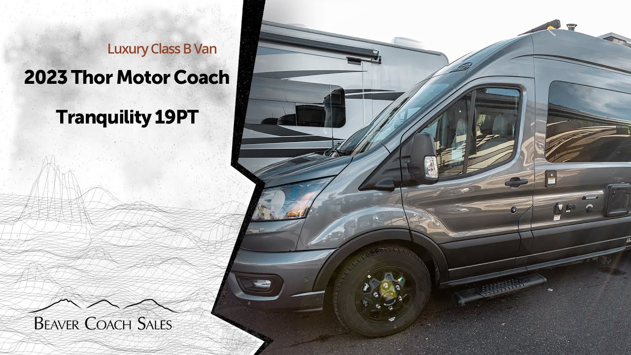 2023 Thor Motor Coach Tranquility 19PT - Luxury Class B RV - YouTube