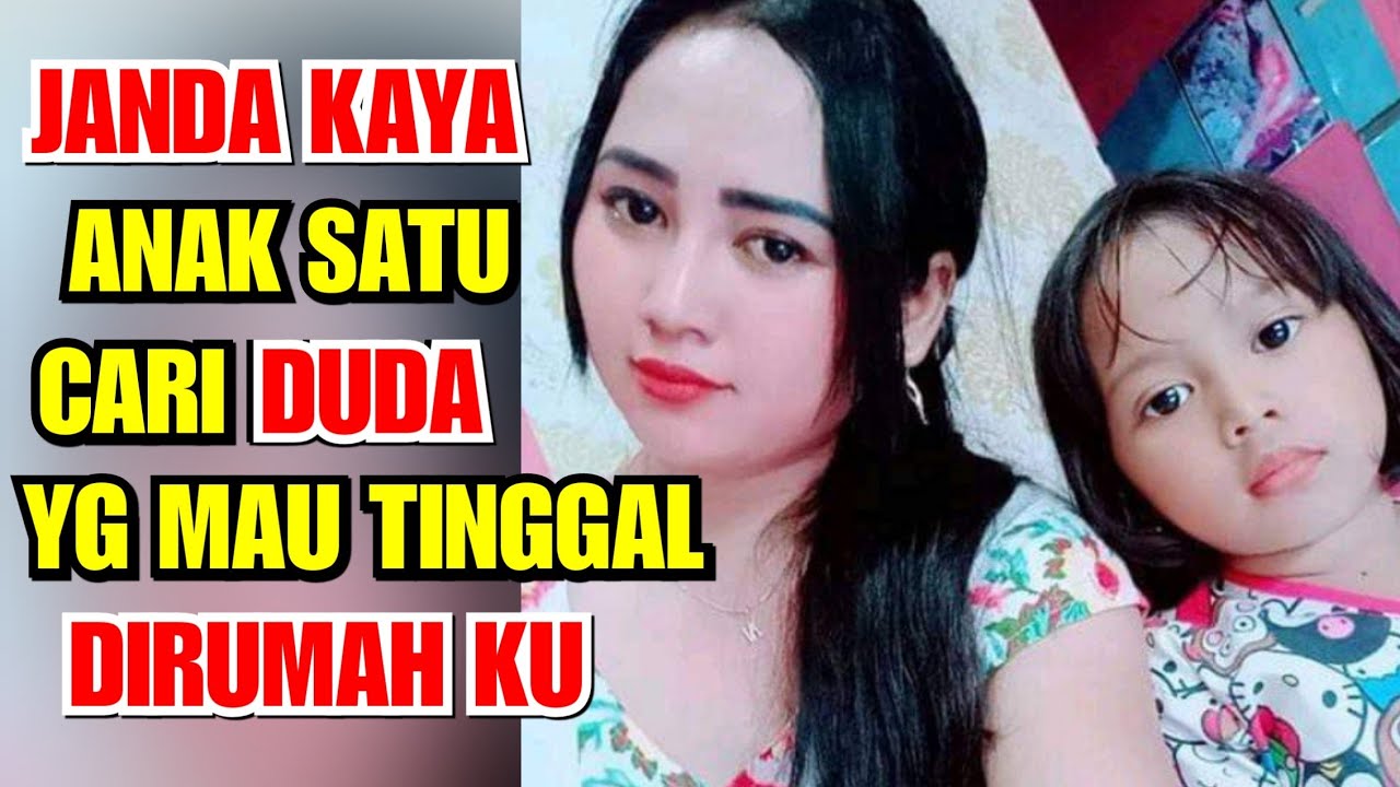 JANDA KAYA ANAK SATU UMUR 38 TAHUN CARI JODOH DUDA TUA GAK MASALAH ...