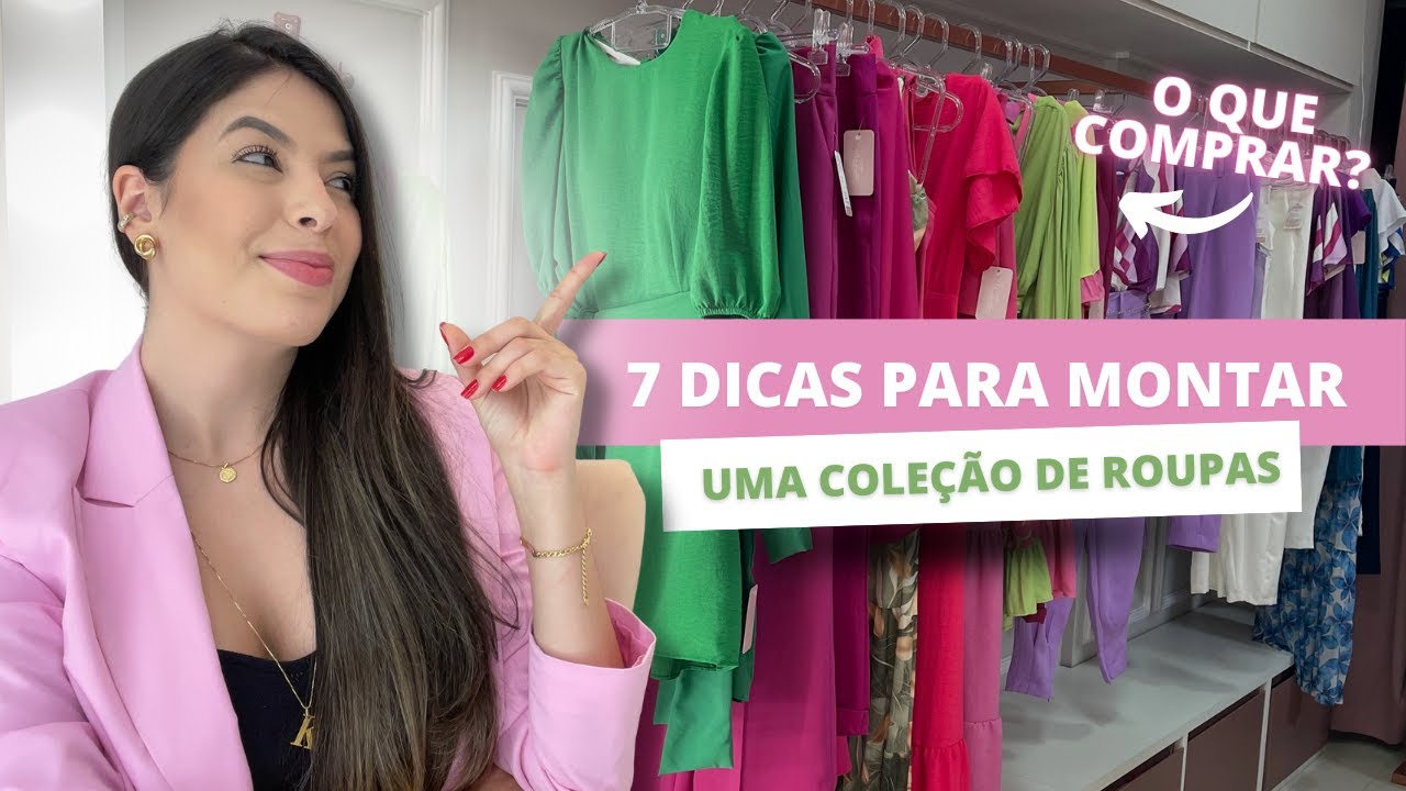 7 DICAS PRÁTICAS PARA MONTAR UMA COLEÇÃO DE ROUPAS - YouTube
