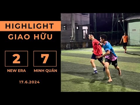 New Era FC - Minh Quân FC | Highlight 17.6.2024 - YouTube
