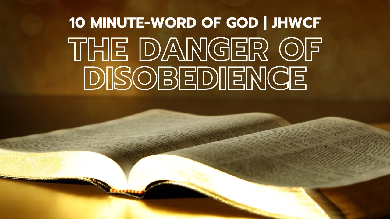 10 Minute - Word of God | The Danger of Disobedience - YouTube