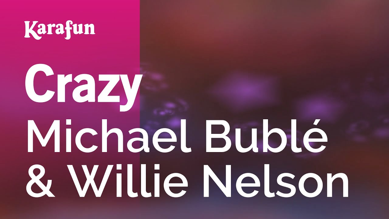 Crazy - Michael Bublé & Willie Nelson | Karaoke Version | KaraFun - YouTube
