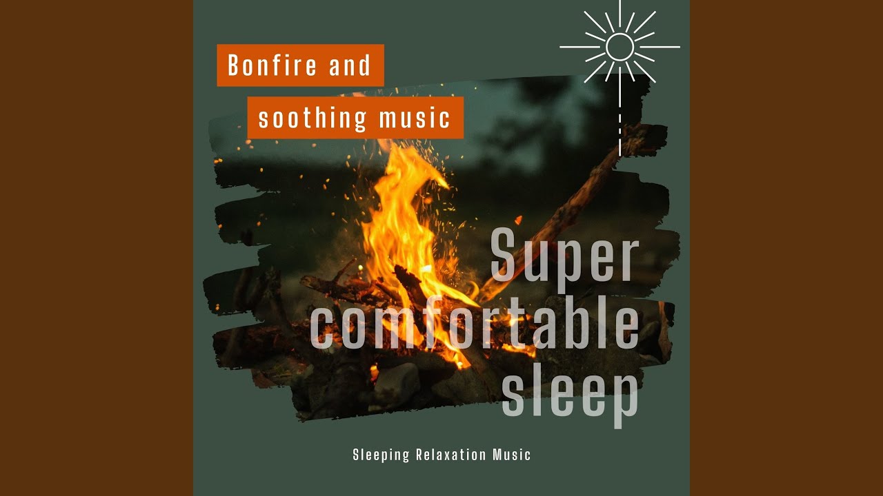 Bonfire -Super comfortable sleep- - YouTube