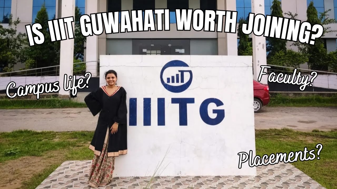 Is IIIT Guwahati worth Joining?? Placements | Campus Life | Faculty # ...