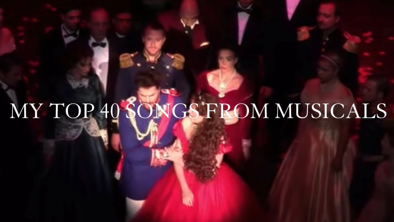 My top 40 favourite songs from musicals - YouTube