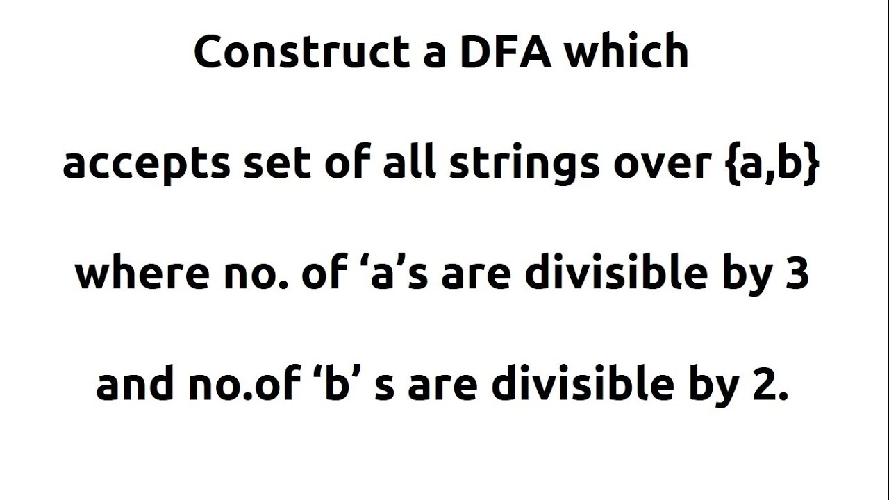 4.11. Dfa For Divisibility Of A And B - Youtube