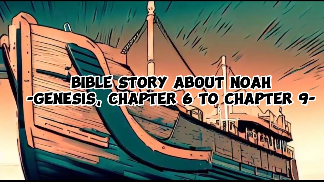 Noah, Unraveling the Epic Biblical Tale | Genesis 6 9 - YouTube
