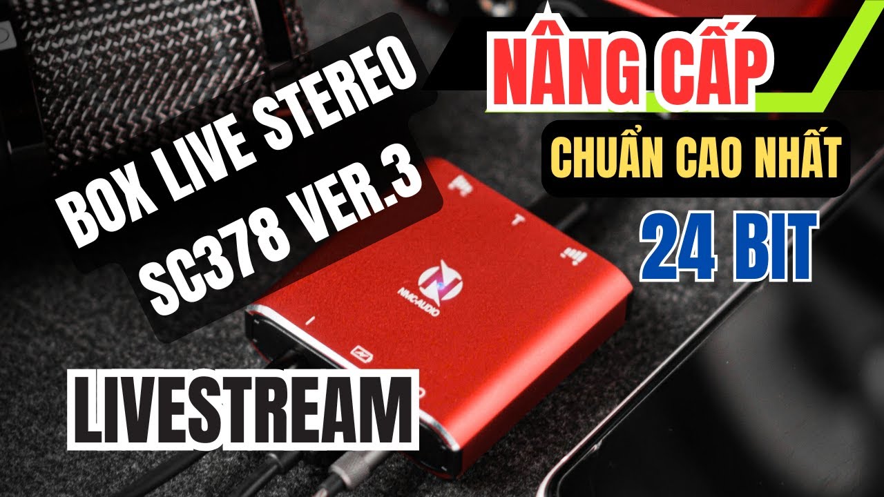 Box Live SC378 Stereo Ra Mắt Phiên Bản Mới Version 3 2025 - YouTube