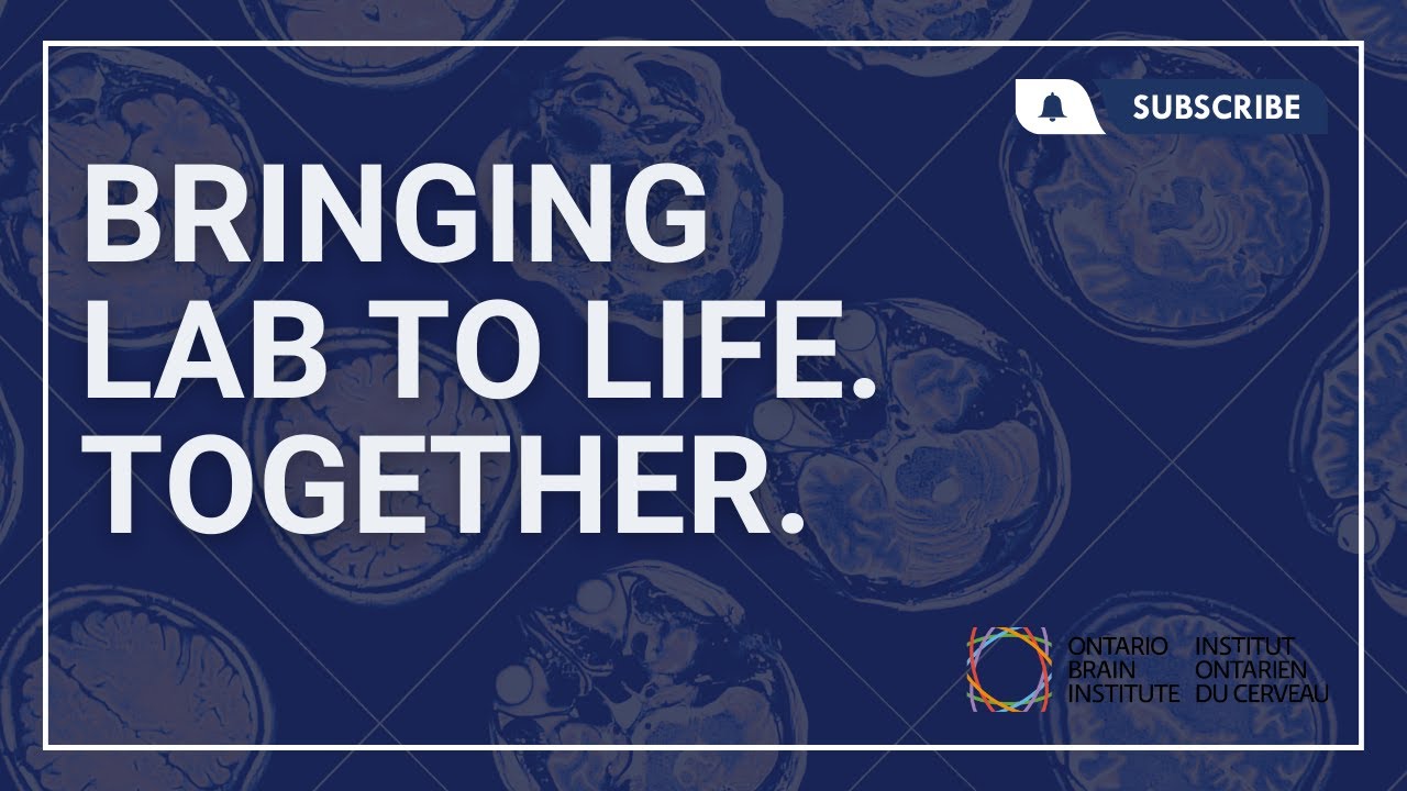 Bringing Lab to Life. Together - Ontario Brain Institute - YouTube