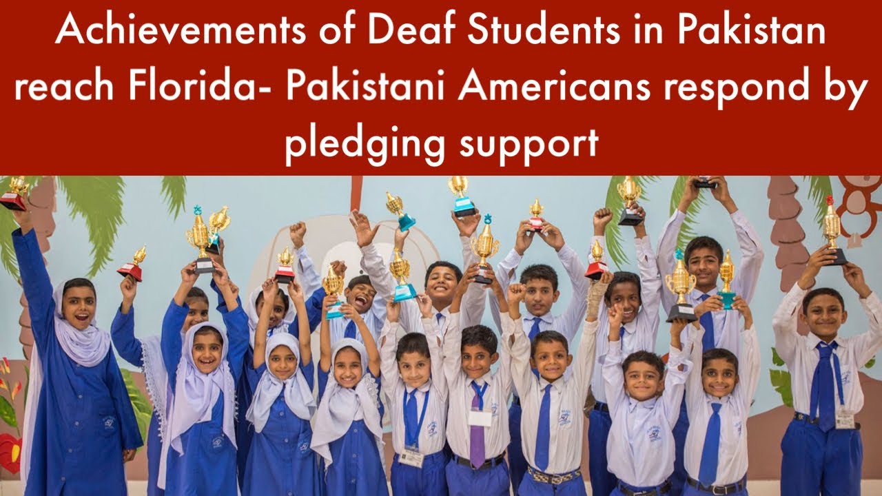 Deaf Reach School Pakistan - unheard Achievements reach Florida to ...