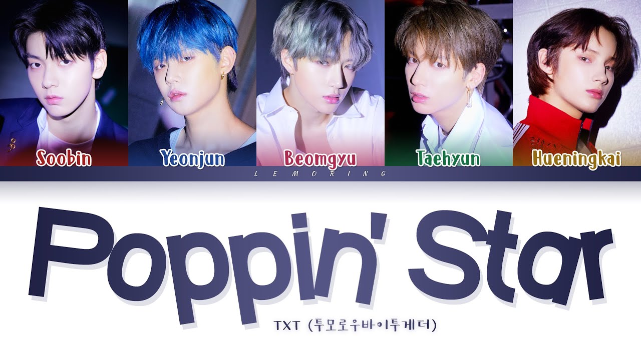 TXT Poppin’ Star Lyrics (투모로우바이투게더 Poppin’ Star 가사) [Color Coded Lyrics ...