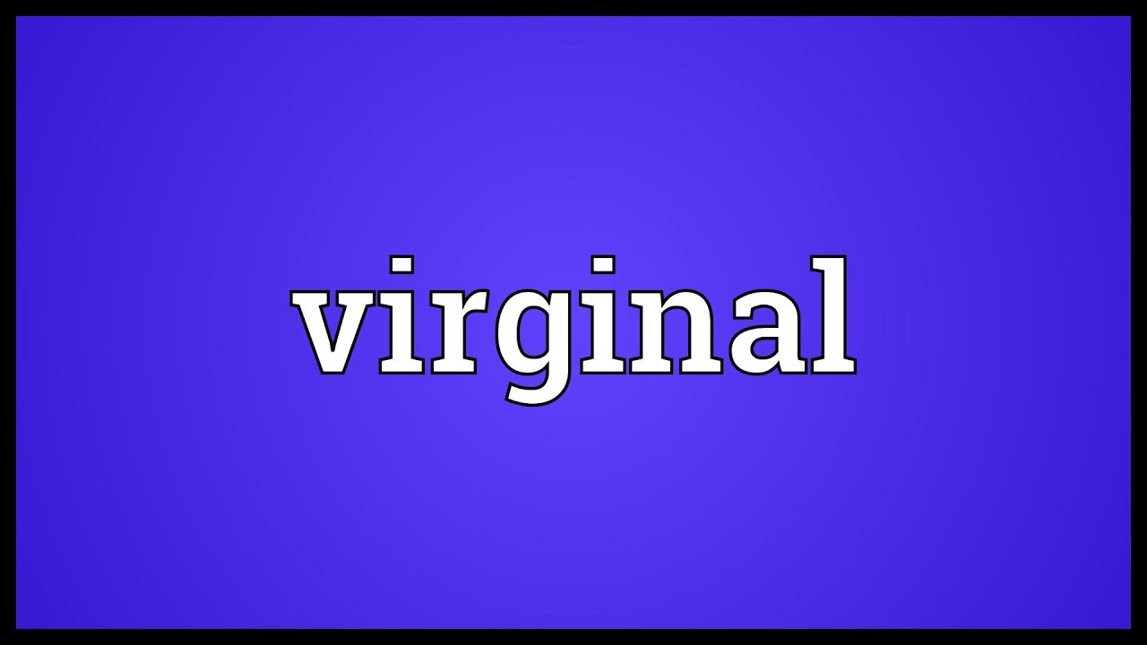 Virginal Meaning - YouTube