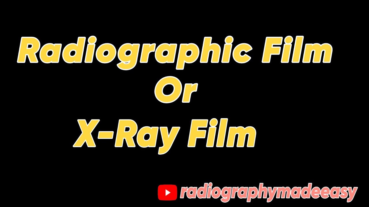 Radiographic Film or X-Ray Film || Structure and Components || By Aaqib ...