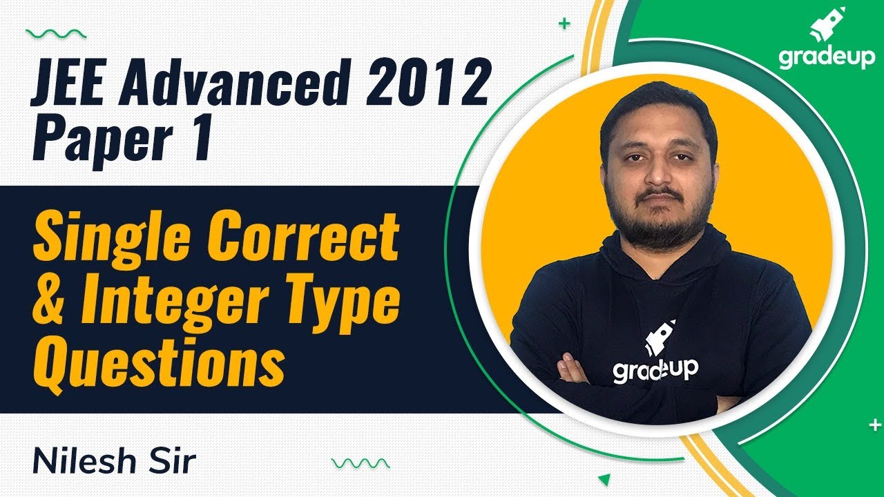 JEE Advanced 2012 Paper 1 Single Correct And Integer Type Questions jee-advanced-2012-paper-1-single-correct-and-integer-type-questions