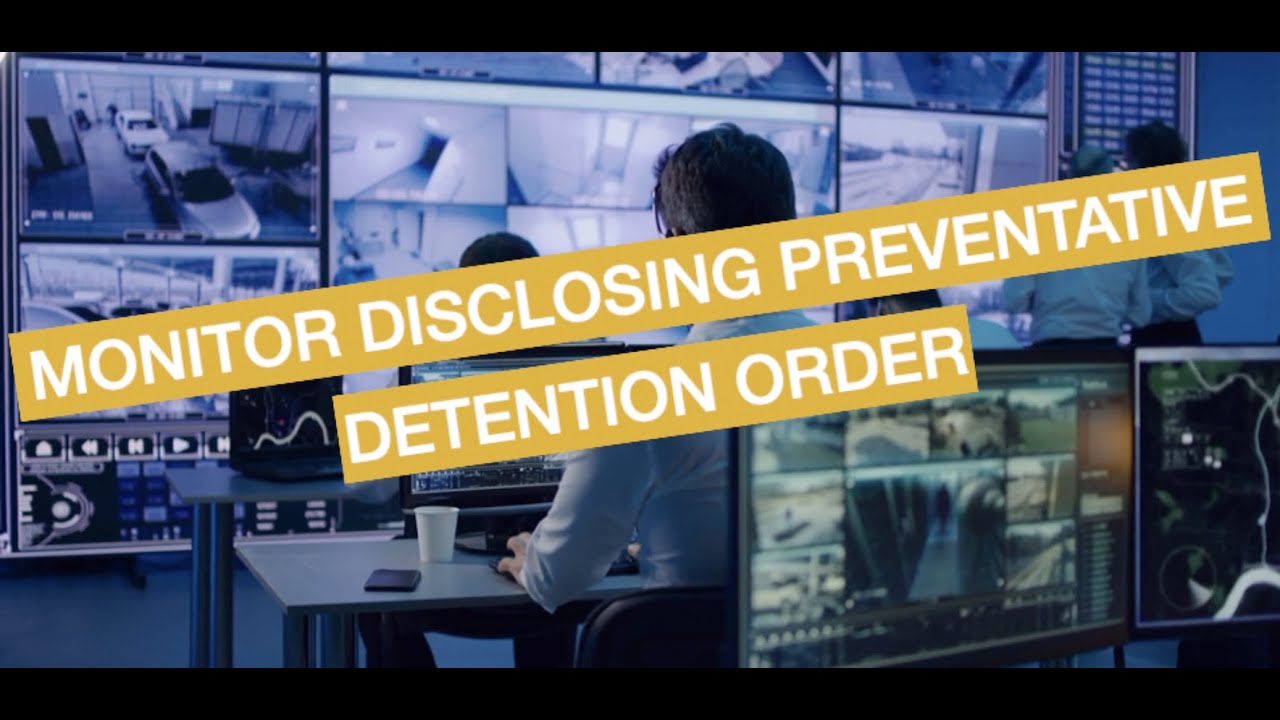 Monitor Disclosing Preventative Detention Order | Sydney Criminal ...
