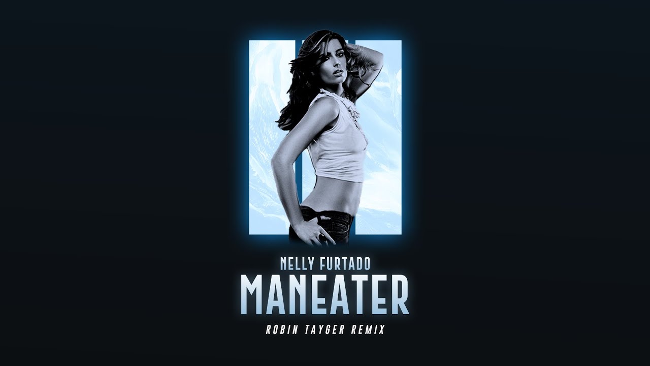 Nelly Furtado - Maneater (Robin Tayger Remix) - YouTube