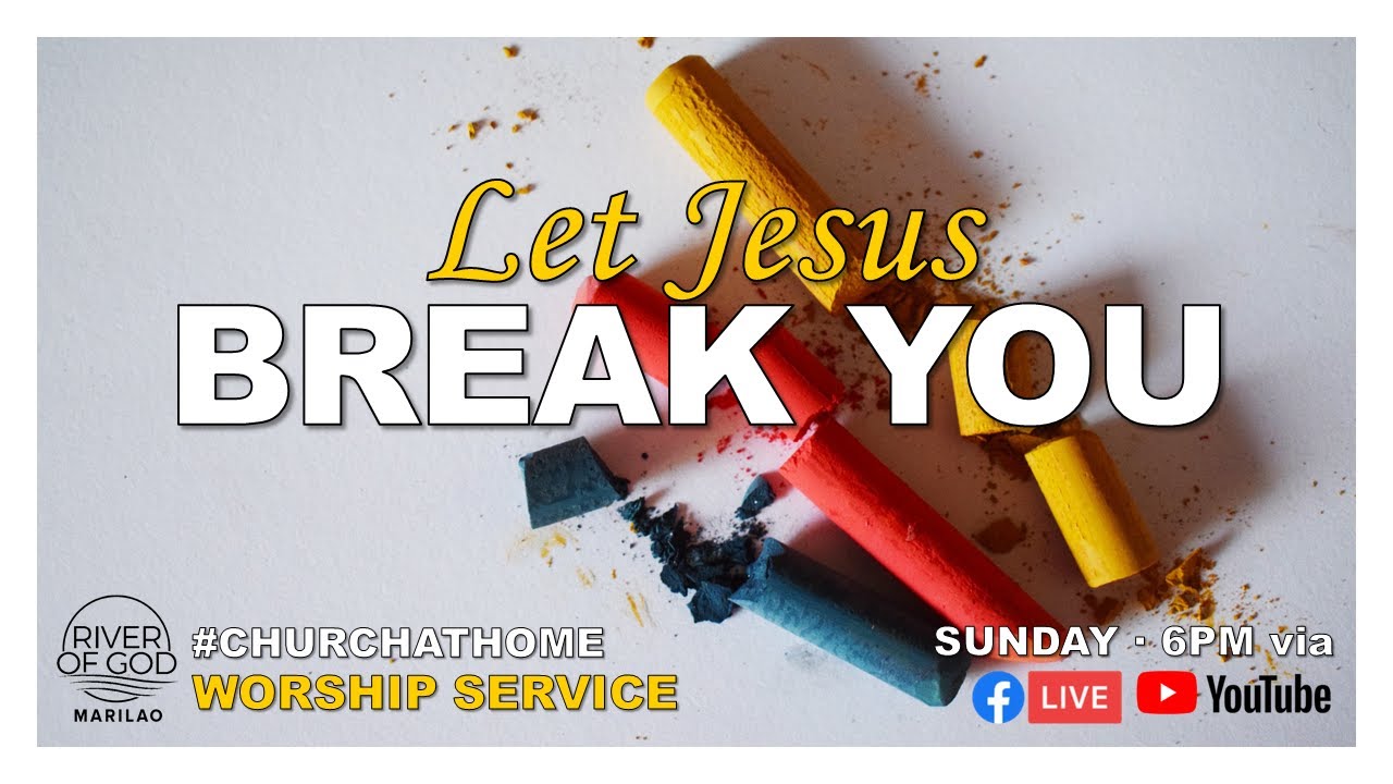 LET JESUS BREAK YOU | Online Sunday Worship Service - YouTube