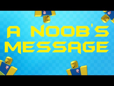 If a Noob Sent ROBLOX a Message - YouTube
