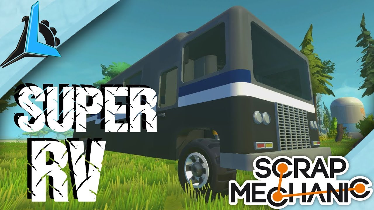 Scrap Mechanic Super RV With Secrets - YouTube