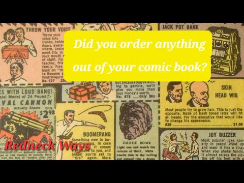 Did you order anything amazing out of your comic book?[Redneck Ways ...