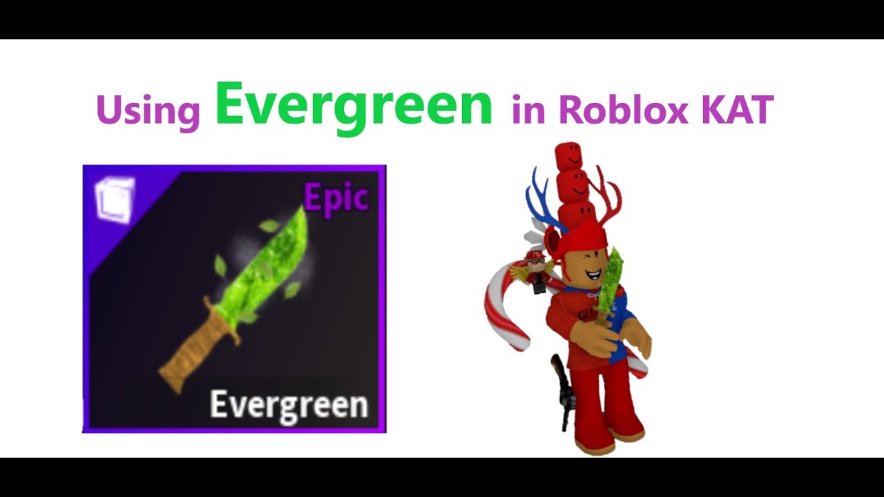 Using Evergreen in Roblox KAT - YouTube