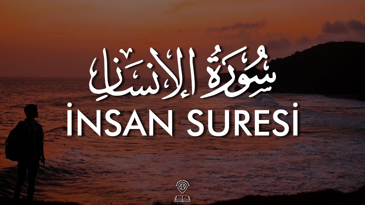 Insan Suresi - Surah Al-Insan | Ahmet Korkmaz - YouTube
